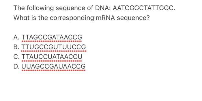 Solved The following sequence of DNA: AATCGGCTATTGGC. What | Chegg.com