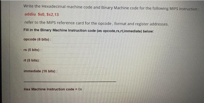 Solved Write The Hexadecimal Machine Code And Binary Machine