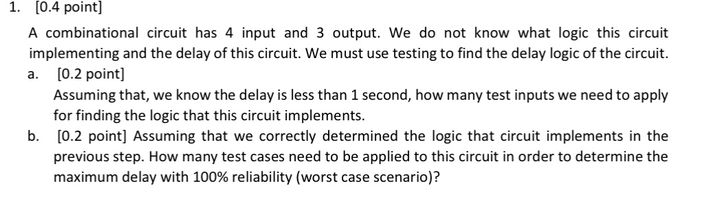 Solved [0.4 ﻿point]A combinational circuit has 4 ﻿input and | Chegg.com