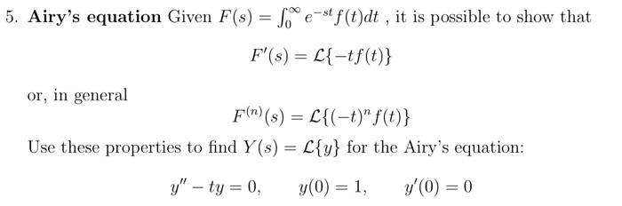 5. Airy's equation Given F(s) = fest f(t)dt, it is | Chegg.com