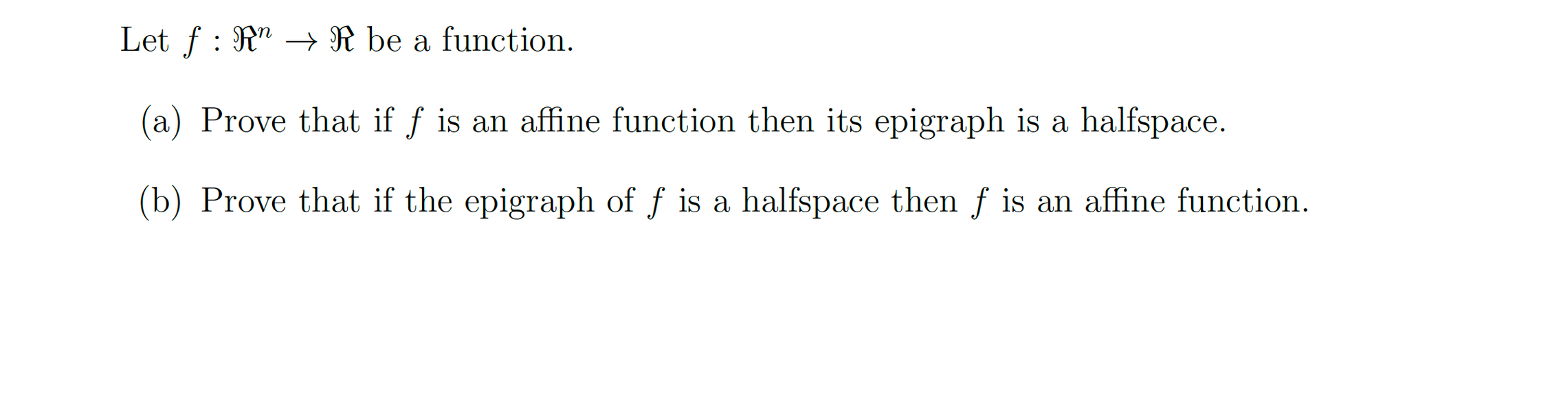 Solved Let f:ℜn→ℜ ﻿be a function.(a) ﻿Prove that if f ﻿is an | Chegg.com