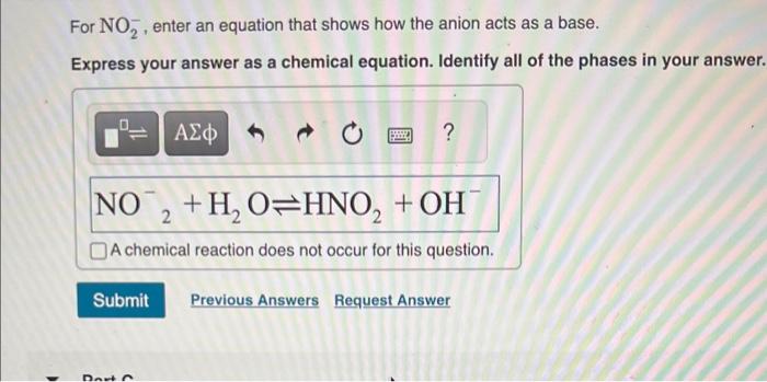 Solved For NO2−, enter an equation that shows how the anion | Chegg.com