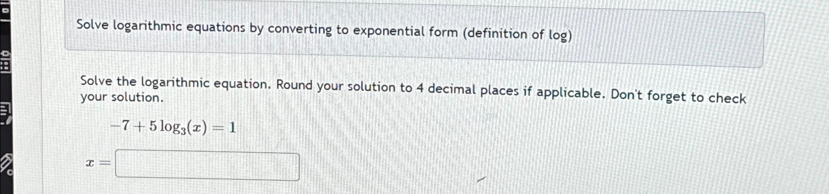 Solved Solve logarithmic equations by converting to | Chegg.com