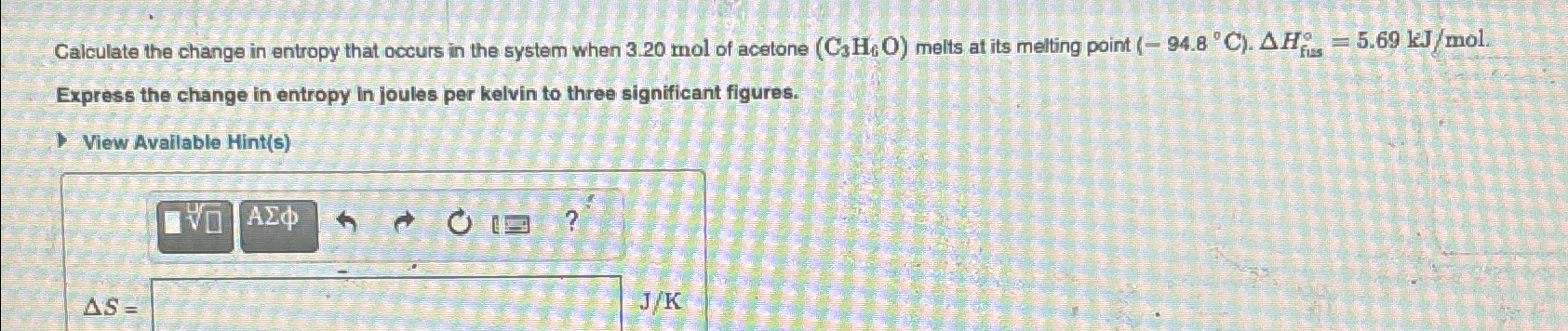 Solved Calculate the change in entropy that occurs in the | Chegg.com