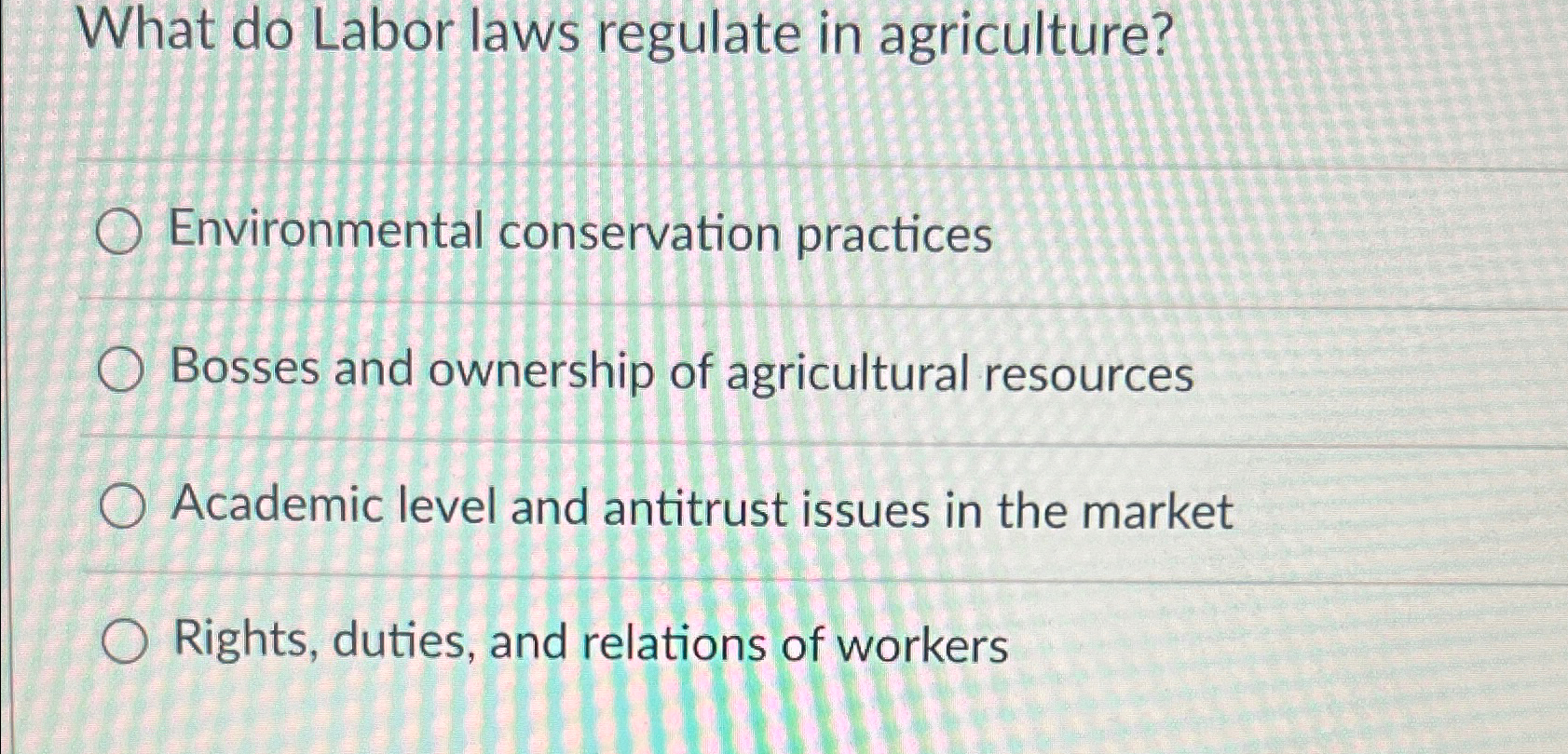 Solved What do Labor laws regulate in | Chegg.com