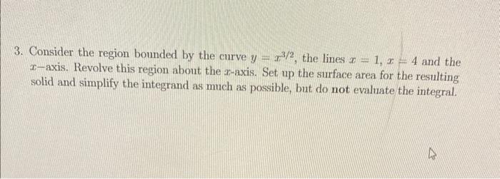 Solved 3. Consider the region bounded by the curve y=x3/2, | Chegg.com
