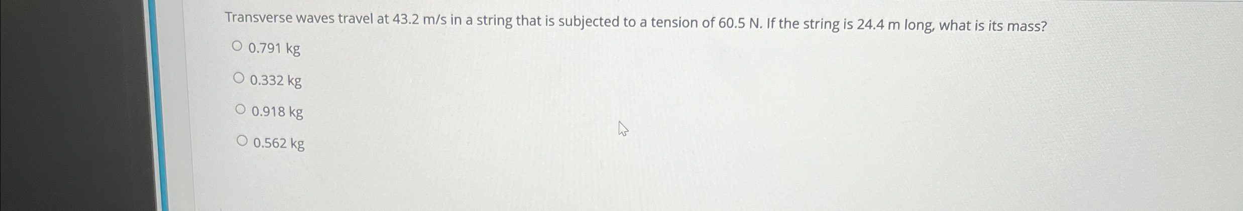 Solved Transverse waves travel at 43.2ms ﻿in a string that | Chegg.com