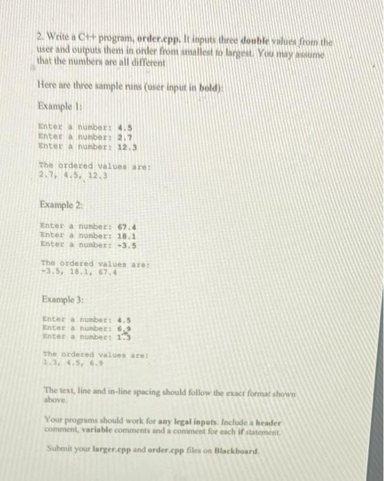 Solved 2. Write a Cth program, order.cpp. It inputs thee | Chegg.com