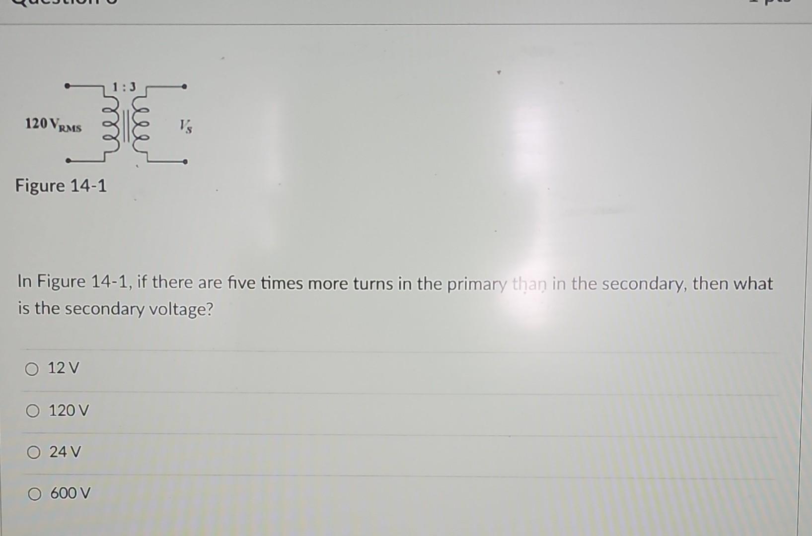 Solved In Figure 14-1, if there are five times more turns in | Chegg.com