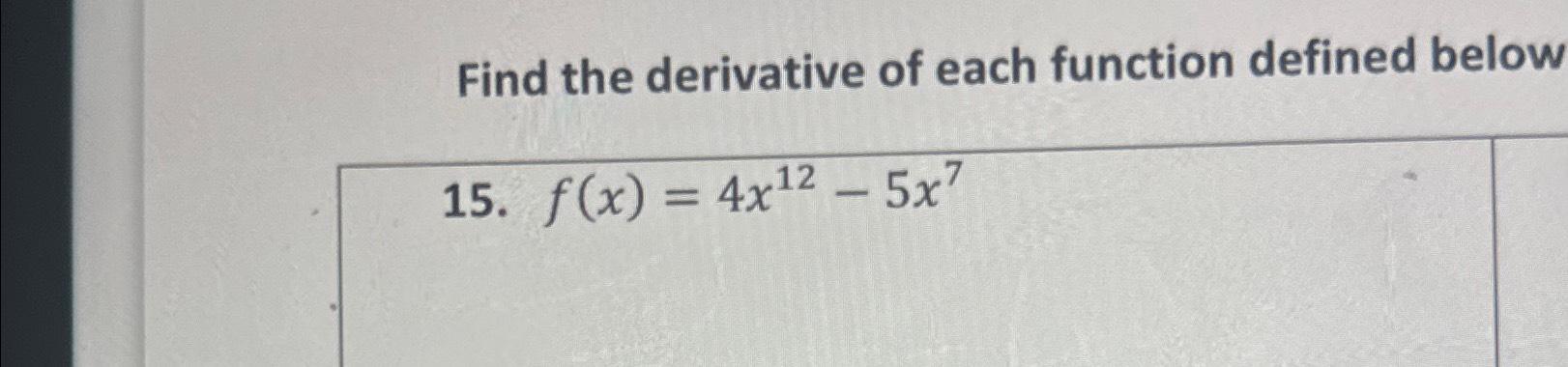 Solved Find the derivative of each function defined | Chegg.com