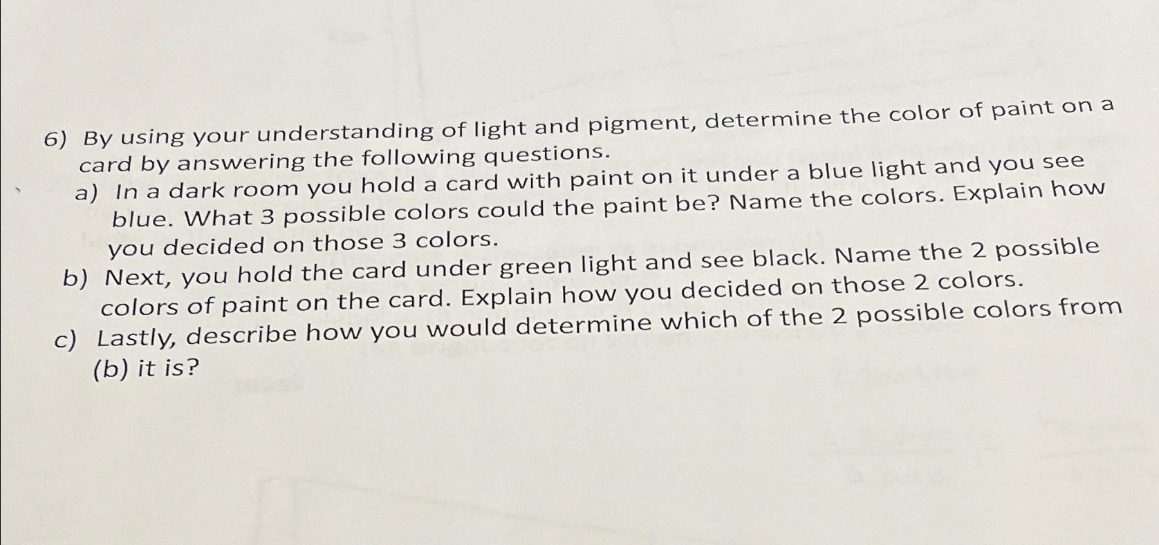 Solved By using your understanding of light and pigment, | Chegg.com