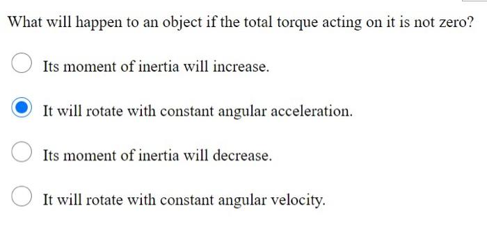 Solved What Will Happen To An Object If The Total Torque