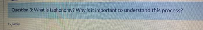 Solved what is taphonomy? Why is it important to understand | Chegg.com