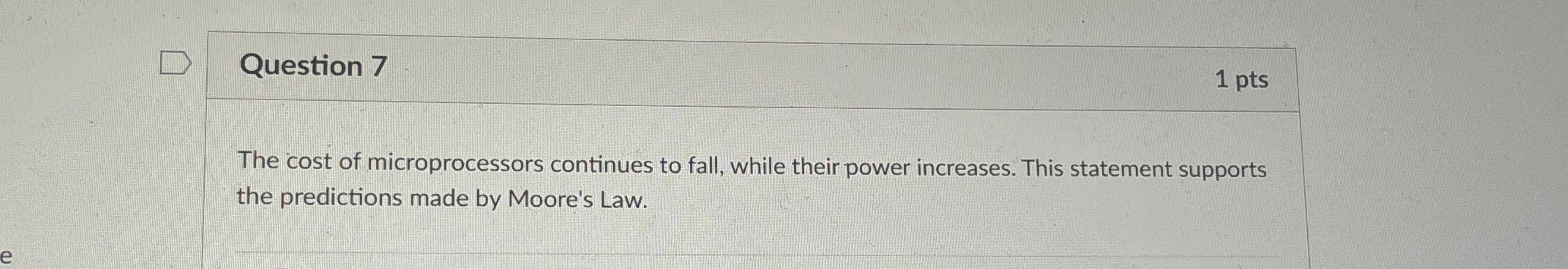 Solved Question 71ptsThe cost of microprocessors continues | Chegg.com