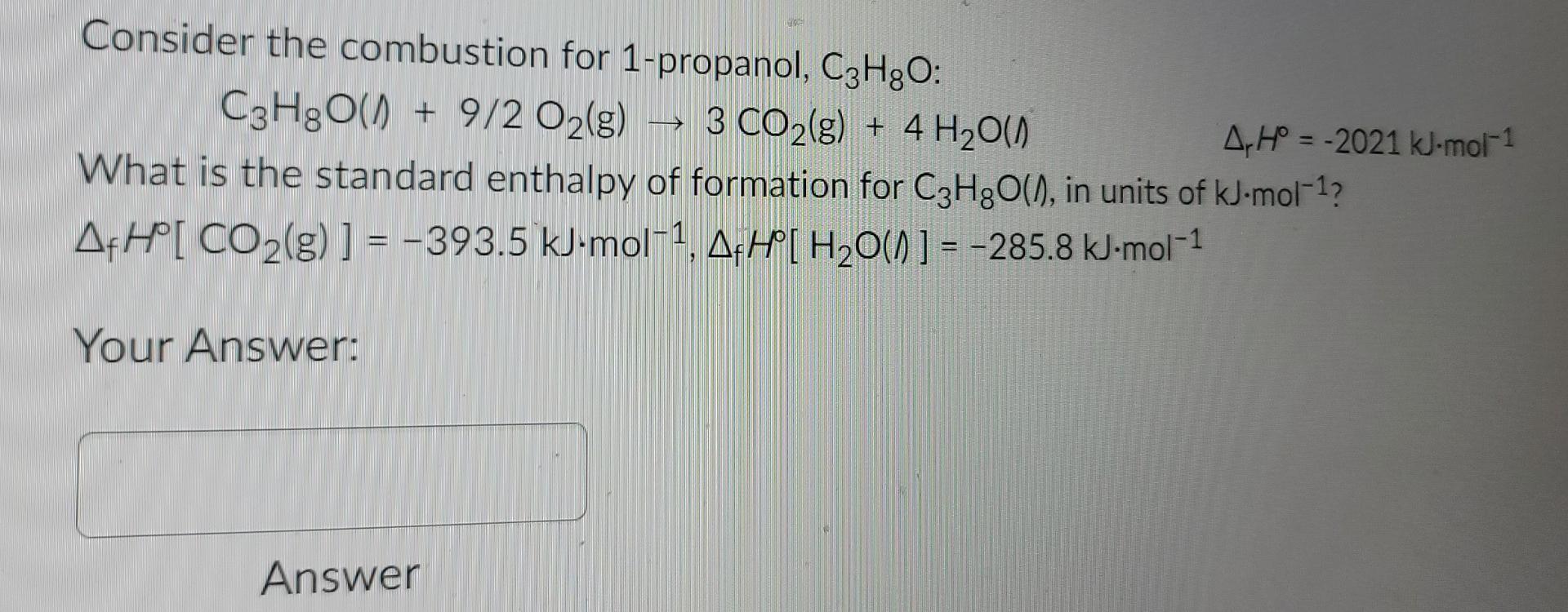 Solved Consider the combustion for 1-propanol, C3H80: | Chegg.com
