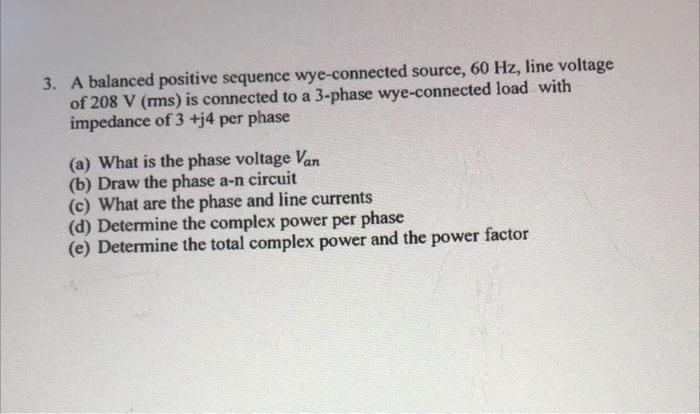 Solved 3. A balanced positive sequence wye-connected source, | Chegg.com