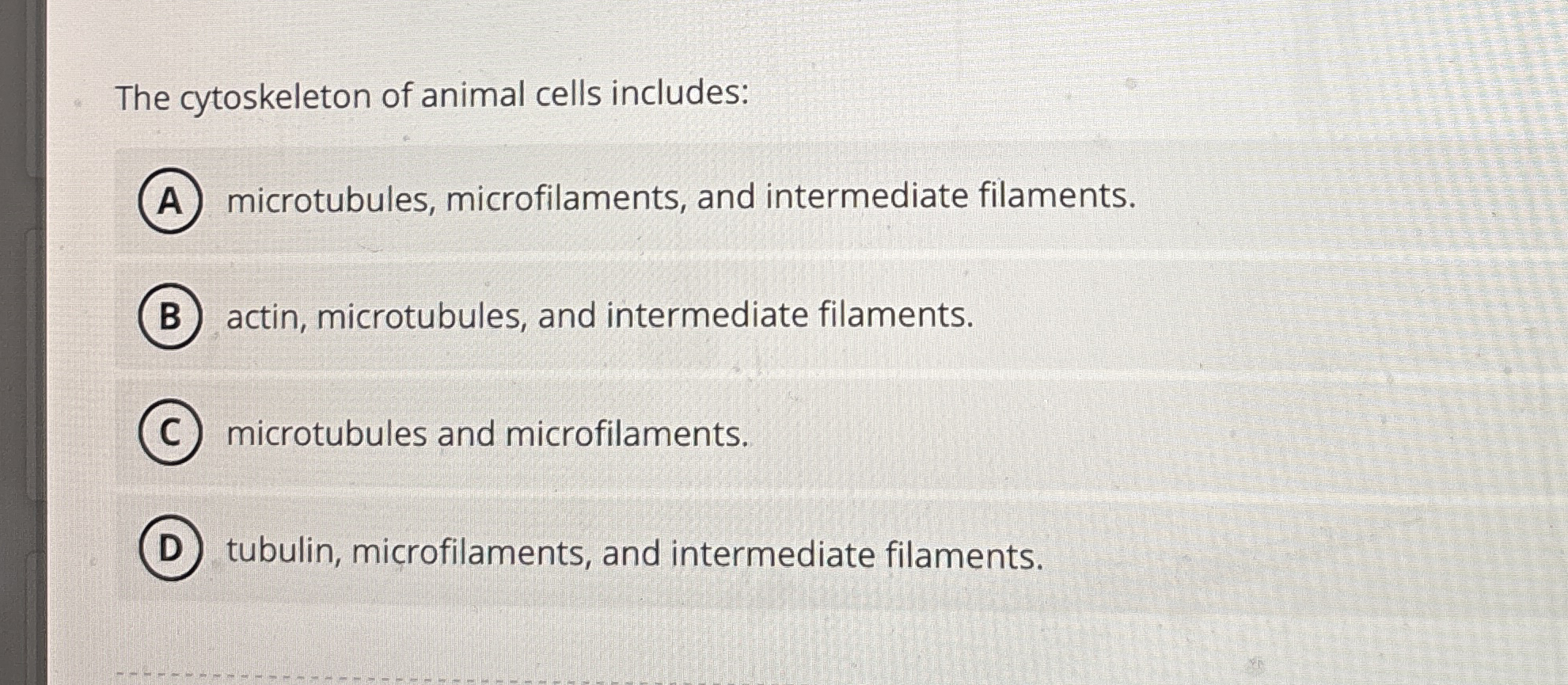 Solved The cytoskeleton of animal cells | Chegg.com