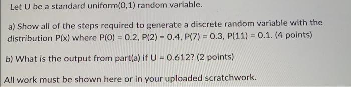Solved Let U be a standard uniform (0,1) random variable. a) | Chegg.com