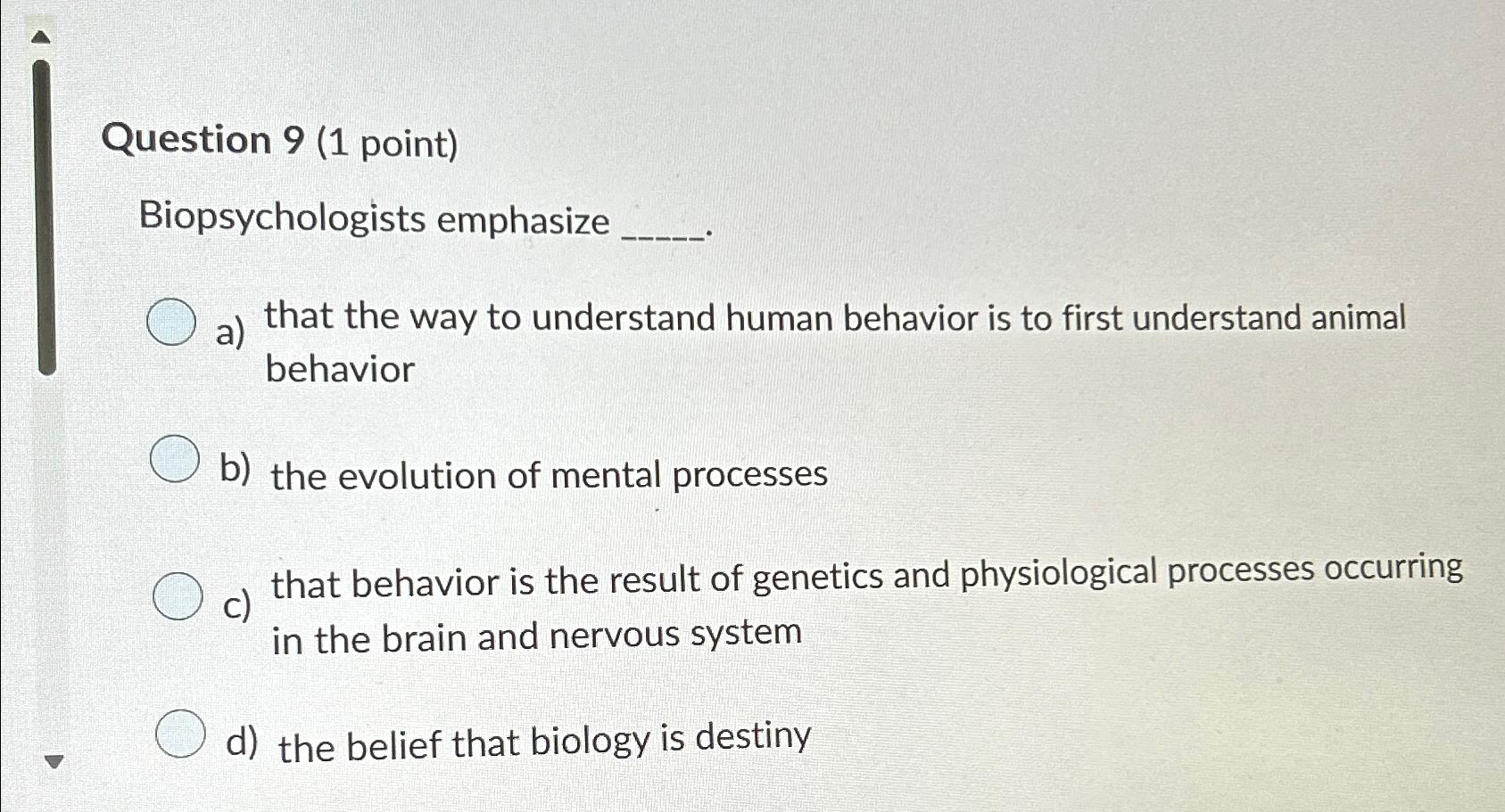 Solved Question 9 (1 ﻿point)Biopsychologists emphasizea) | Chegg.com
