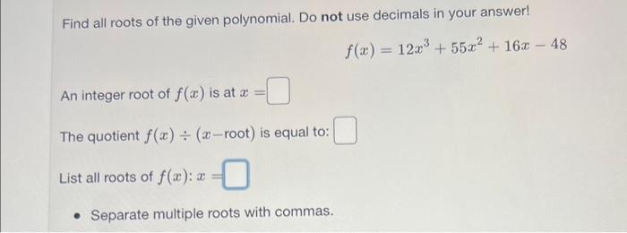 Solved Find all roots of the given polynomial. Do not use | Chegg.com