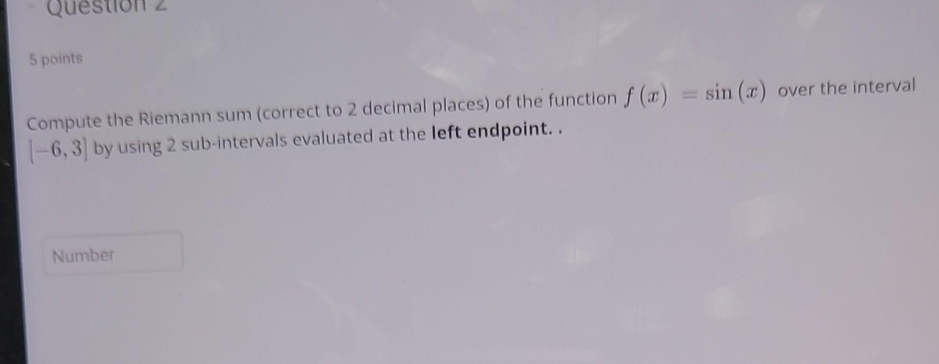 Solved How do I solve this using the left endpoint rule of | Chegg.com