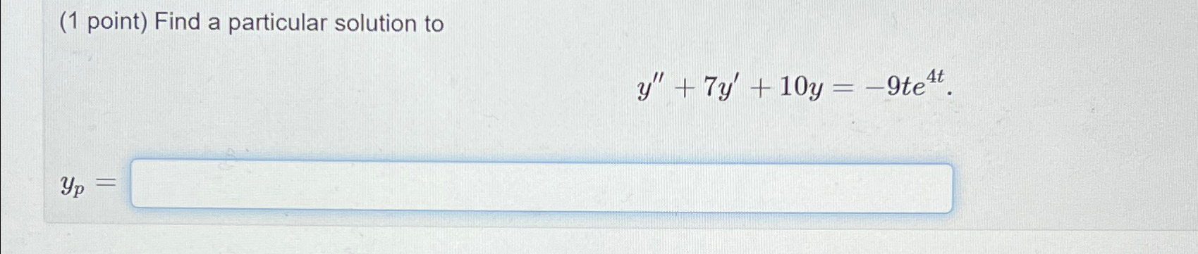 Solved (1 ﻿point) ﻿Find a particular solution | Chegg.com