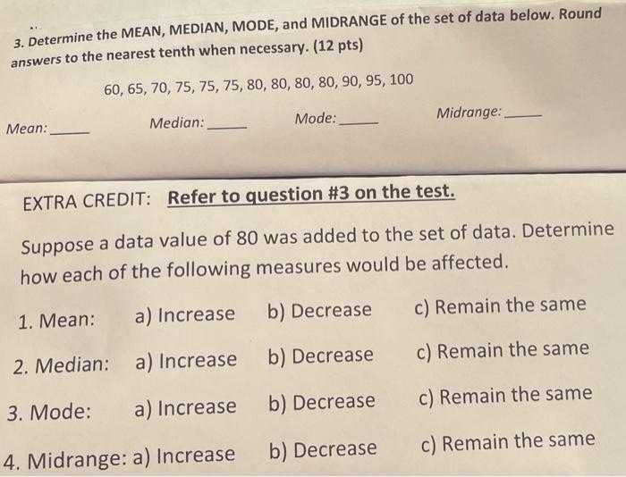 Solved 3. Determine the MEAN, MEDIAN, MODE, and MIDRANGE of | Chegg.com