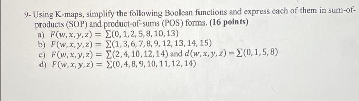 Solved 9- Using K-maps, simplify the following Boolean | Chegg.com