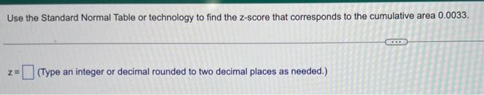Solved Use the Standard Normal Table or technology to find | Chegg.com