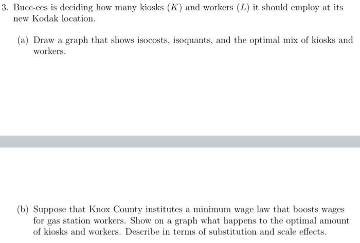 Solved 3. Bucc-ees is deciding how many kiosks (K) and | Chegg.com