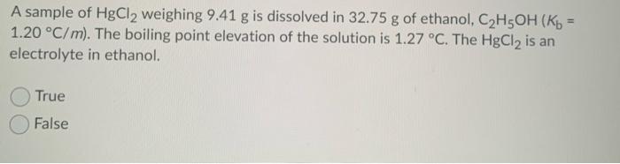 Solved A sample of HgCl2 weighing 9.41 g is dissolved in | Chegg.com
