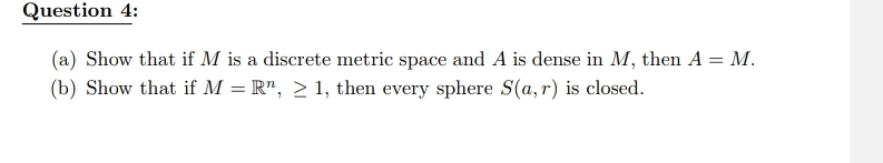 Solved Question 4:(a) ﻿Show that if M ﻿is a discrete metric | Chegg.com