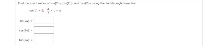 Solved Find the exact values of sin(2u),cos(2u) and tan(2u) | Chegg.com
