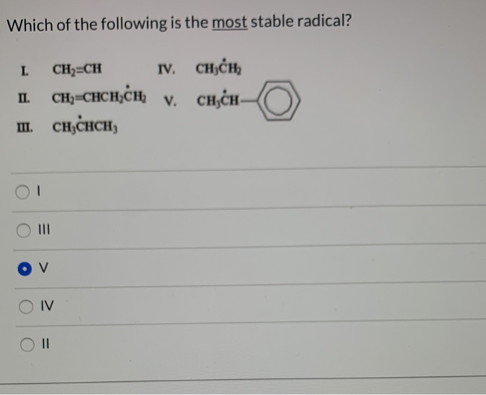 Solved Which of the following is the most stable radical? I | Chegg.com