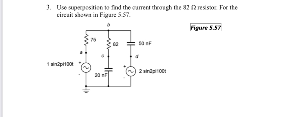 Solved Use superposition to find the current through the 82Ω | Chegg.com