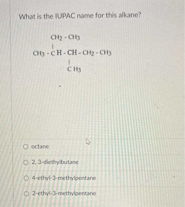 Solved What is the IUPAC name for this alkane? octane 2, | Chegg.com
