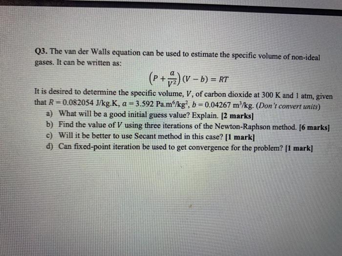 Solved Q3. The van der Walls equation can be used to | Chegg.com
