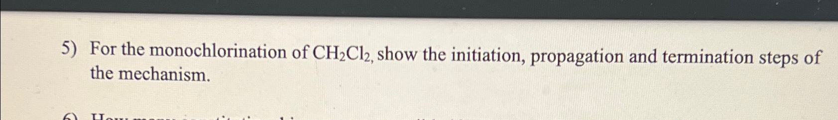 Solved For the monochlorination of CH2Cl2, ﻿show the | Chegg.com