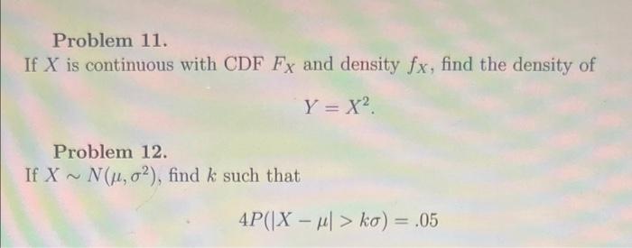 Solved Problem 11. If X is continuous with CDF Fx and | Chegg.com