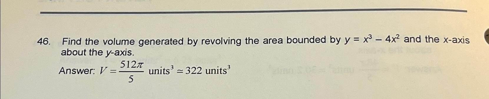 Solved Find the volume generated by revolving the area | Chegg.com