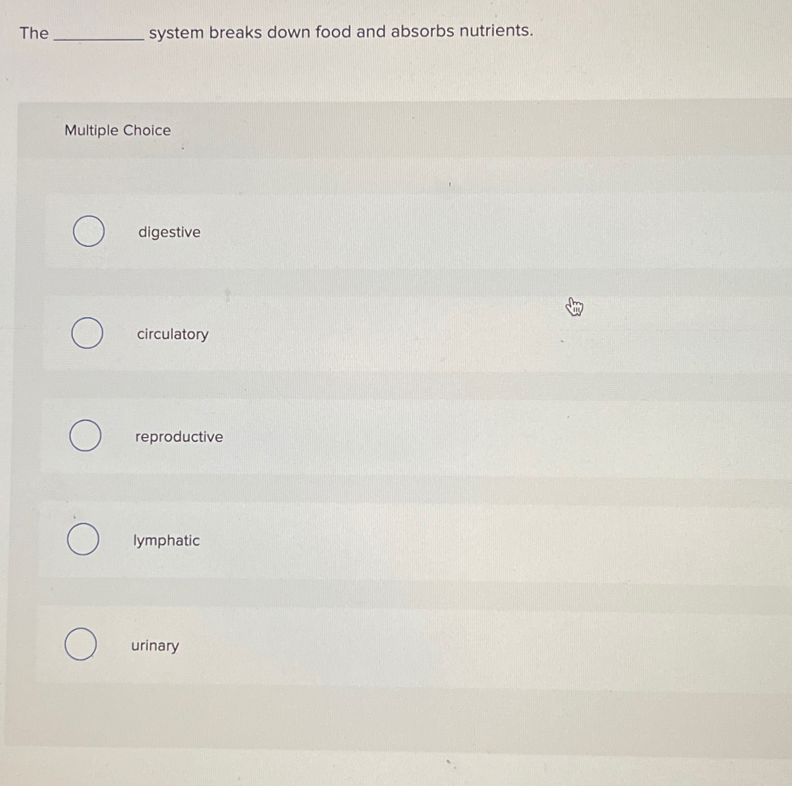 Solved The system breaks down food and absorbs | Chegg.com