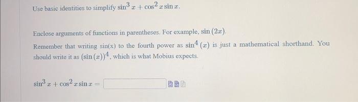 Solved Use basic identities to simplify sin3x+cos2xsinx. | Chegg.com