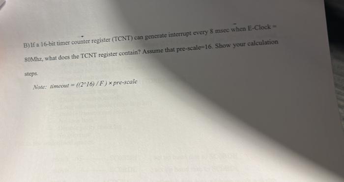 Solved B) If a 16-bit timer counter register (TCNT) can | Chegg.com