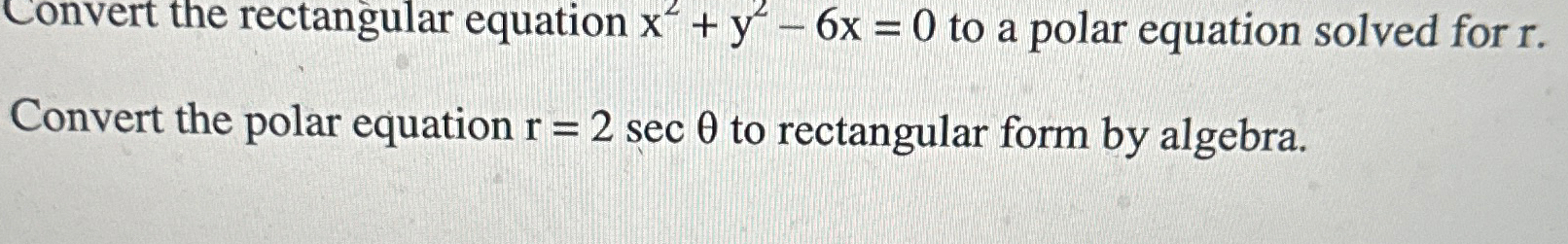 Solved Convert the rectangular equation x2+y2-6x=0 ﻿to a | Chegg.com