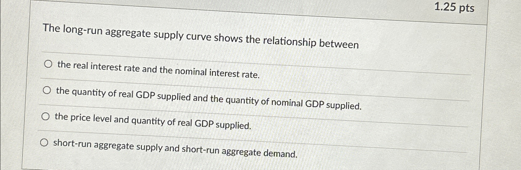 Solved 1.25 ﻿ptsThe long-run aggregate supply curve shows | Chegg.com