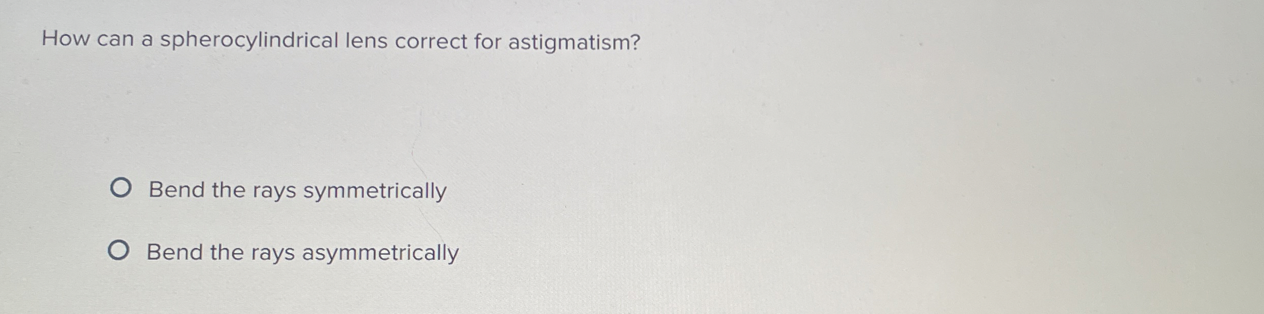 Solved How can a spherocylindrical lens correct for | Chegg.com