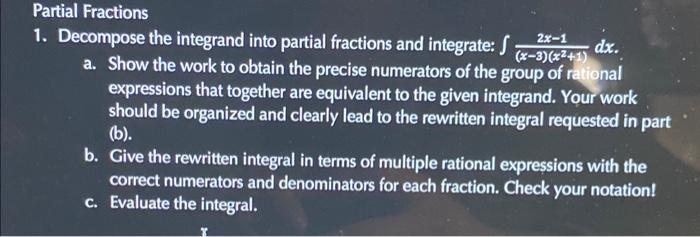 Solved Partial Fractions 1. Decompose the integrand into | Chegg.com