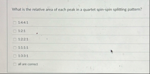 Solved What is the relative area of each peak in a quartet | Chegg.com