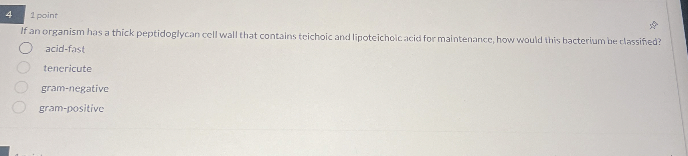Solved 41 ﻿pointIf an organism has a thick peptidoglycan | Chegg.com