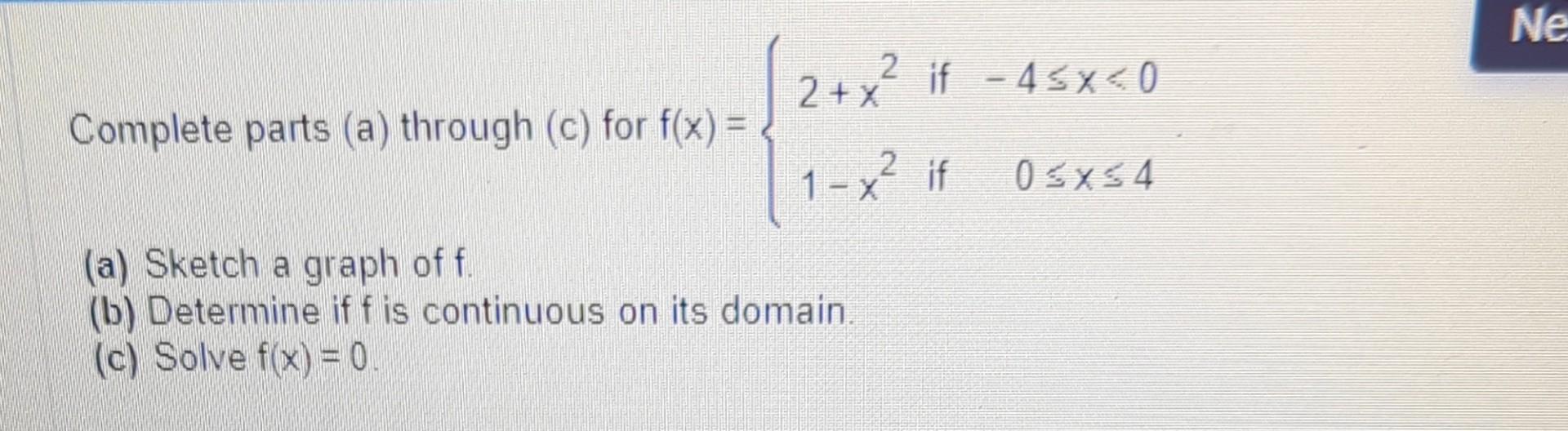 Solved Complete parts (a) through (c) for f(x)={2+x21−x2 if | Chegg.com